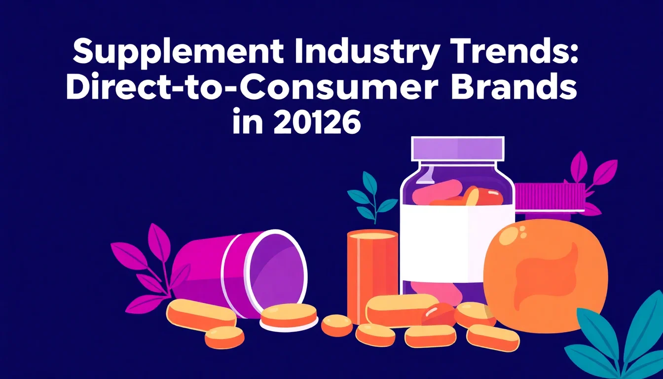 DTC Supplement Brands 2026: Industry Trends & Innovations
